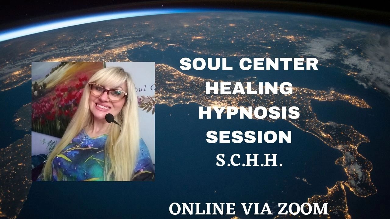 Online Soul Center Healing Hypnosis Session (S.C.H.H.)
